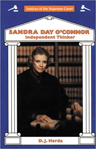 Sandra Day O'Connor: Independent Thinker (Justices of the Supreme Court ...